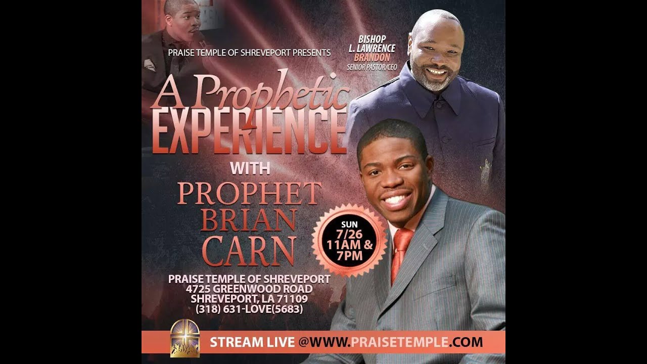 Prophet Brian Carn Praise Temple 7-26-2015 11AM Prophetic Experience ...