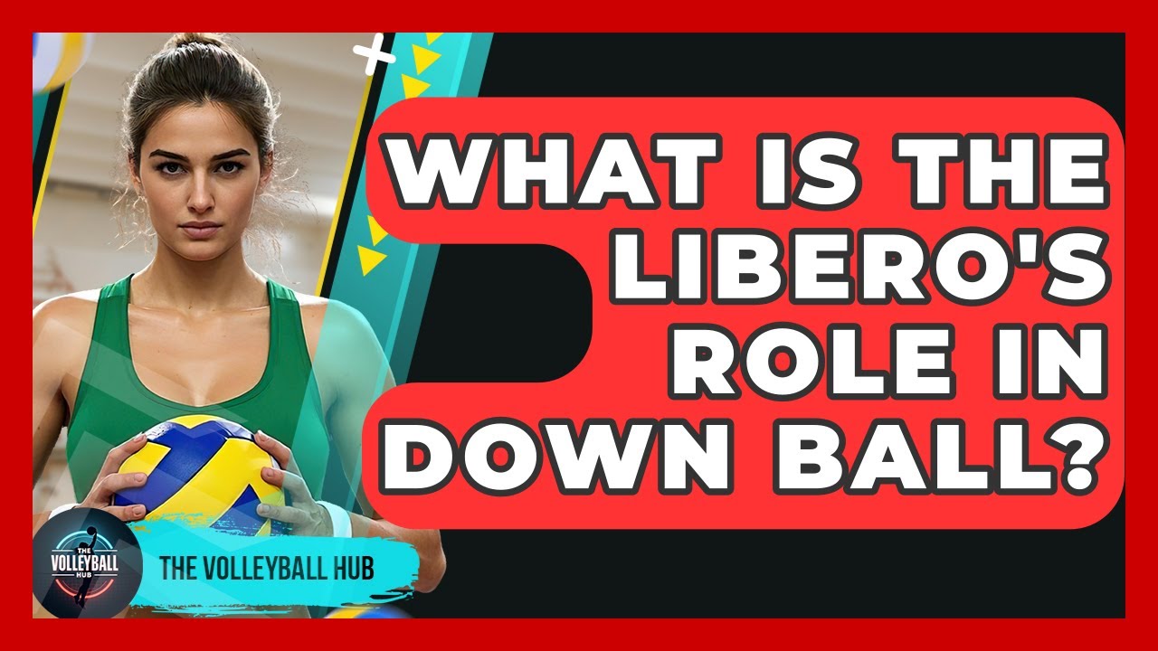 What Is The Libero's Role In Down Ball? - The Volleyball Hub - YouTube