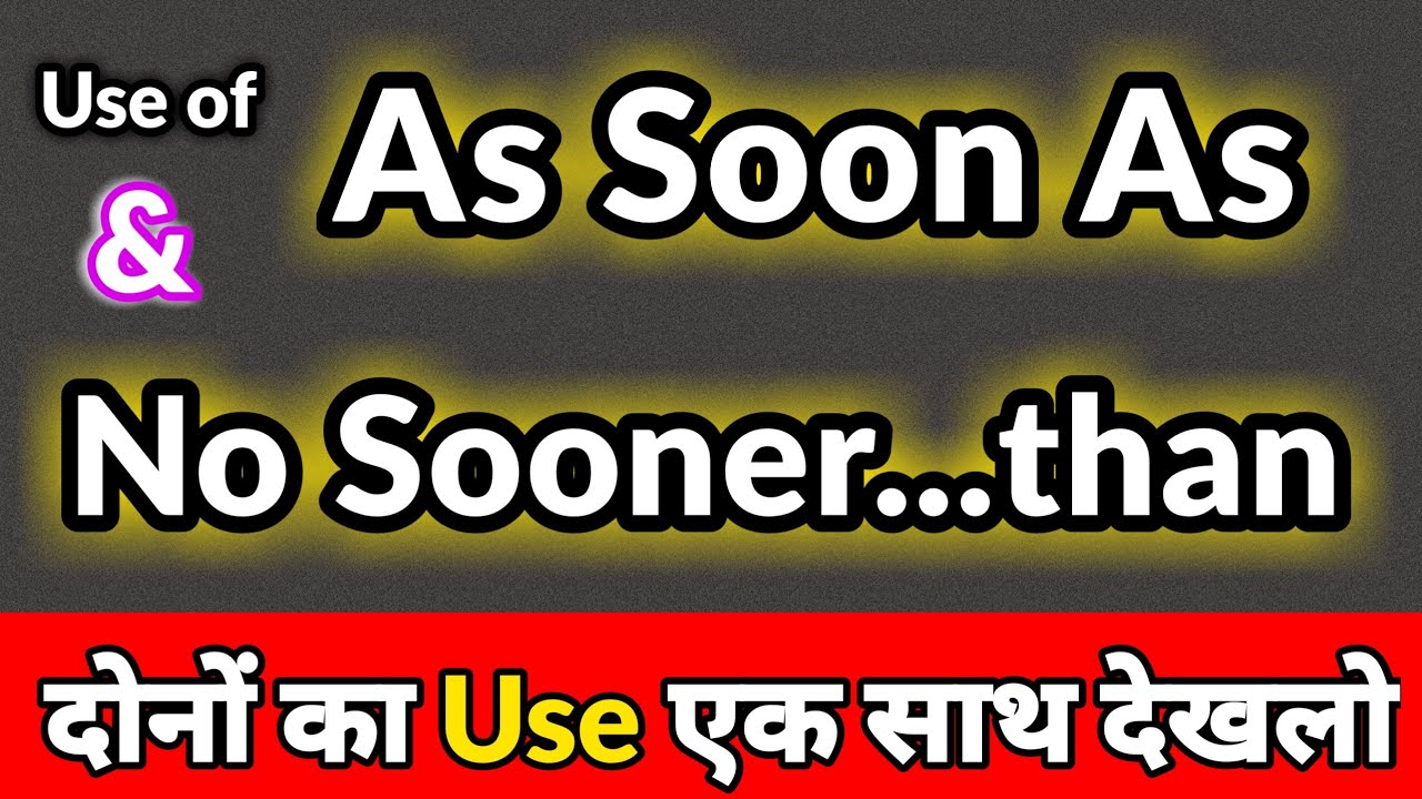 Use of As Soon As | No Sooner than grammar in English Examples ...