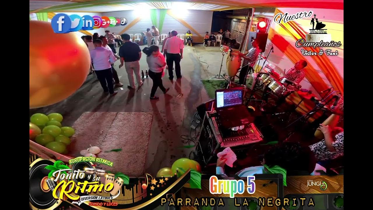Toñito y su Rítmo/Parranda La Negrita/Grupo 5_Victor & Fany/15/4/23 - YouTube
