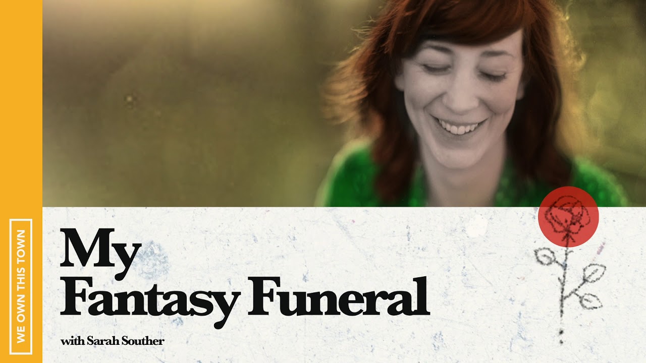 My Fantasy Funeral with Sara Souther - YouTube