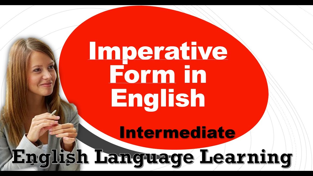 Imperative verbs Imperative Form in English - English Language Learning ...