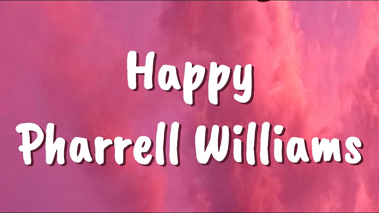 Happy (lyrics) - Pharrell Williams - YouTube