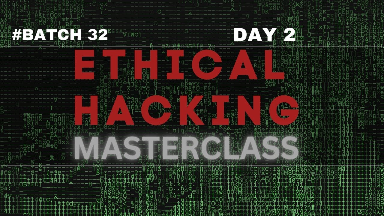 Ethical Hacking MasterClass | Day 2 (Batch 32) - YouTube