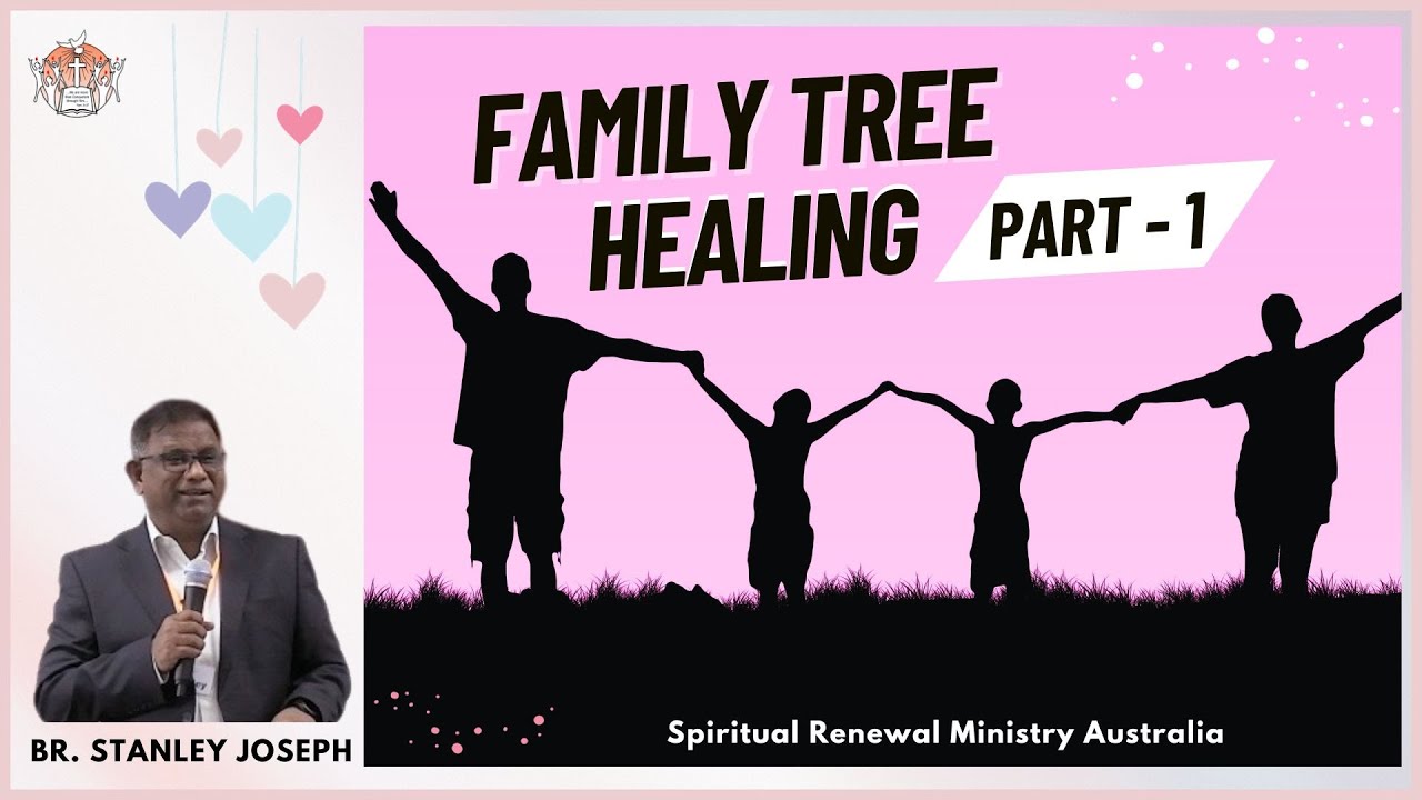 Family Tree Healing - Part 1 | Br. Stanley Joseph | SRM Australia - YouTube