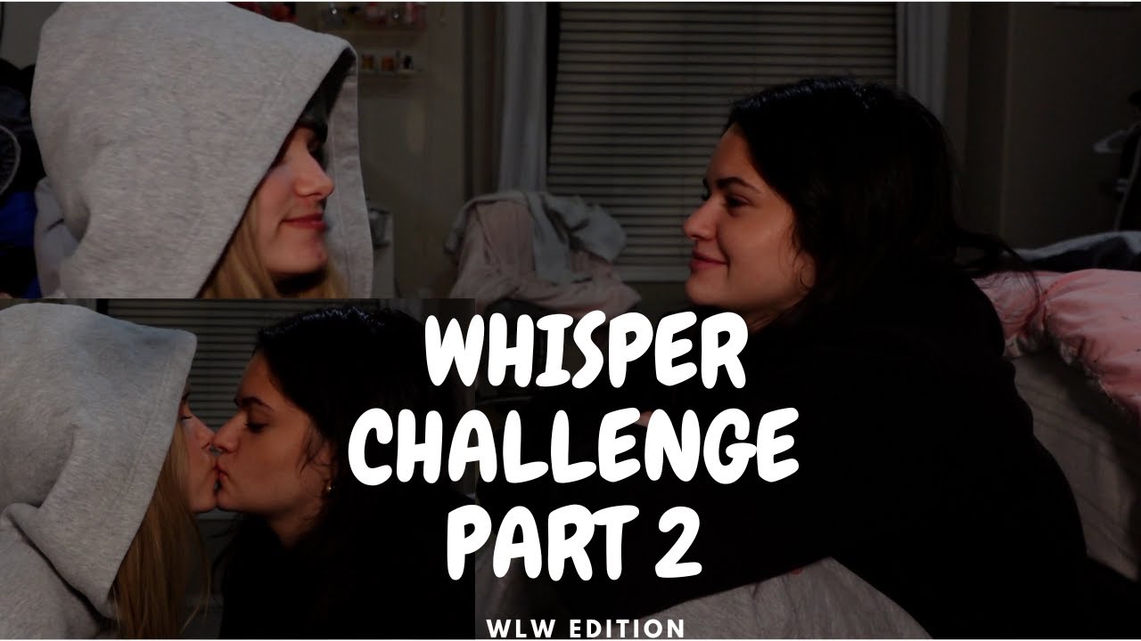 *DIRTY* WHISPER CHALLENGE PT.2 *WLW COUPLE* |Mattie&Jocelyn| - YouTube