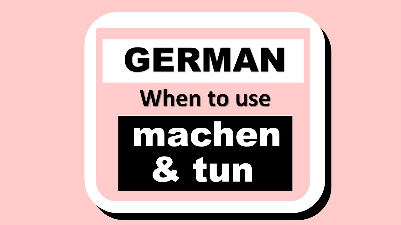 LEARN GERMAN | "MACHEN" OR "TUN" - WITH EXAMPLES - YouTube