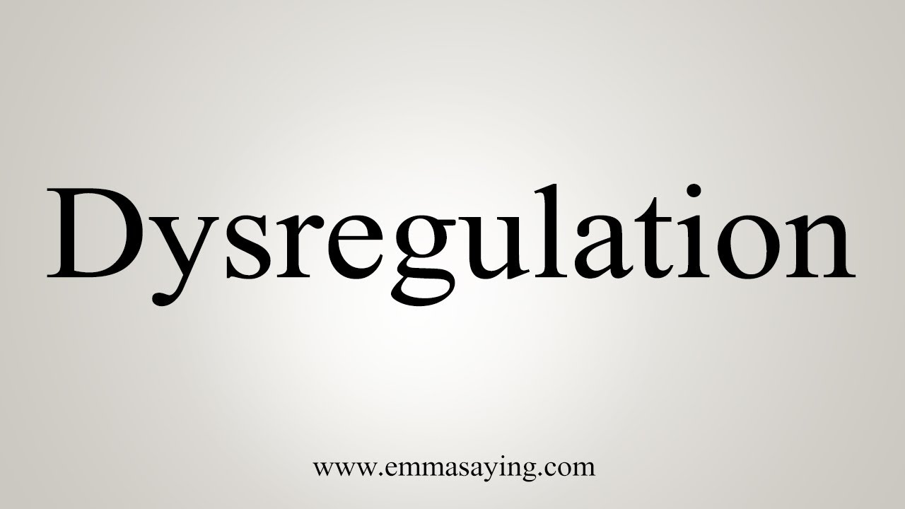How To Say Dysregulation - YouTube