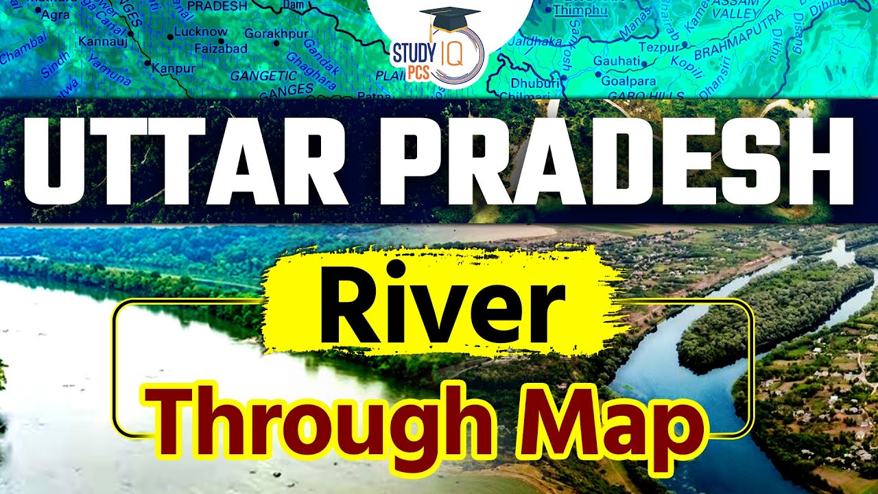 Rivers of Uttar Pradesh | All Rivers of Uttar Pradesh | UPPSC | StudyIQ ...