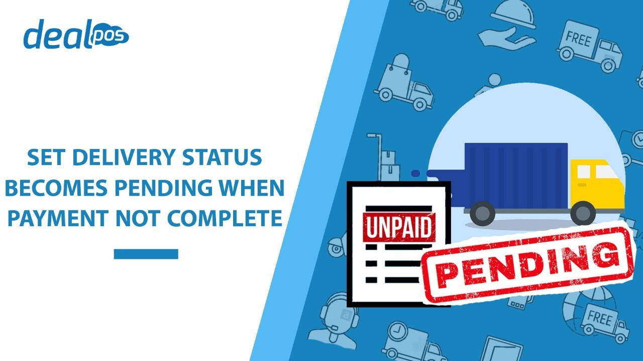 Set Delivery Status Becomes Pending When Payment not Complete - YouTube