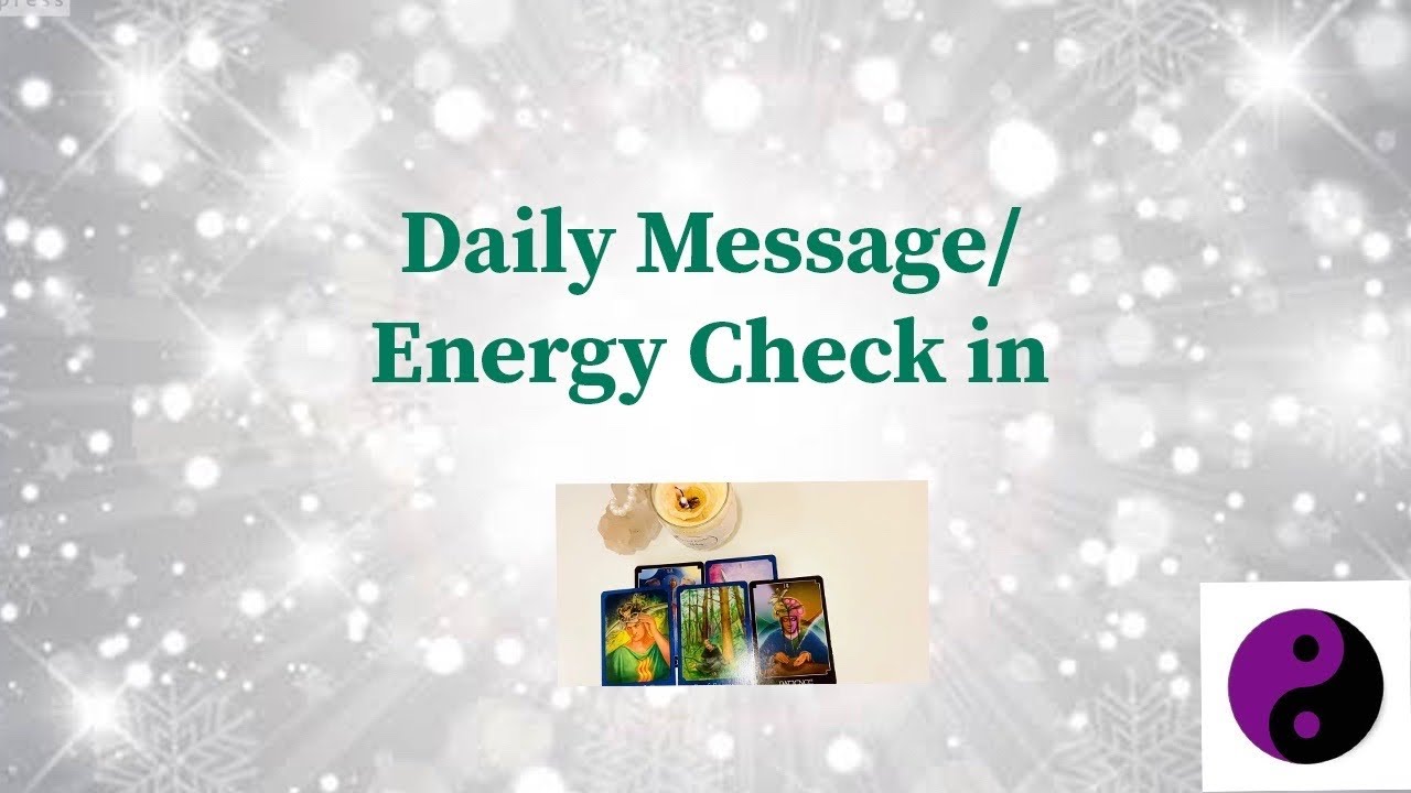 Daily Message/Energy Check in(Mini video) - YouTube