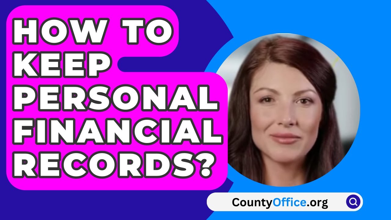 How To Keep Personal Financial Records? - CountyOffice.org - YouTube
