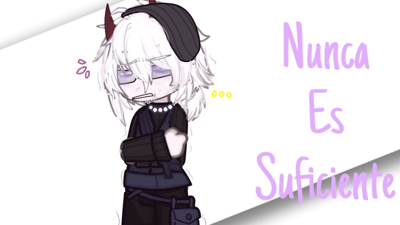 Nunca Es Suficiente // Gacha Club // Angst // H&M (translation in ...