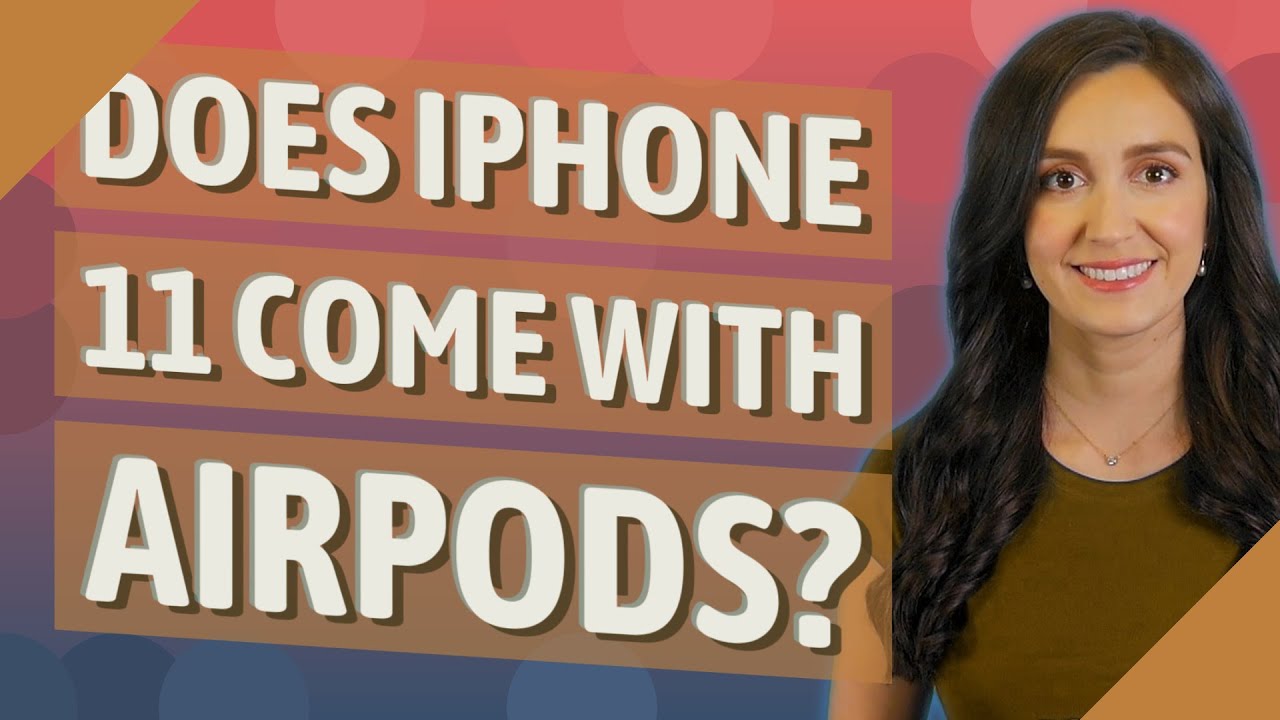 Does IPhone 11 Come With AirPods YouTube does-iphone-11-come-with-airpods-youtube