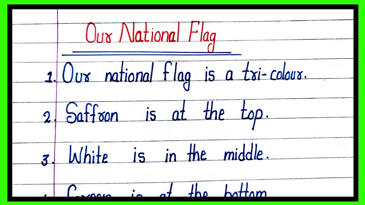 essay on national flag in english/10 lines on our national flag ...