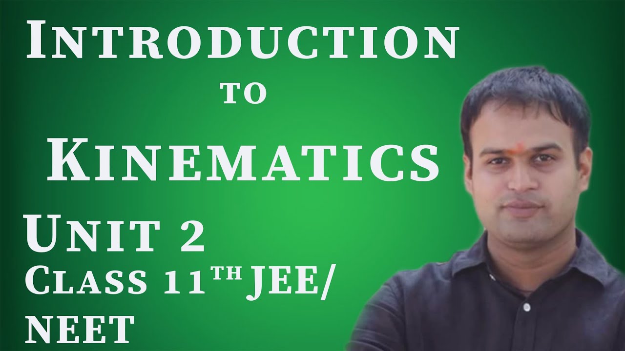 Introduction to kinematics | Lec -1 | Kinematics | Unit 2 | Class 11 ...