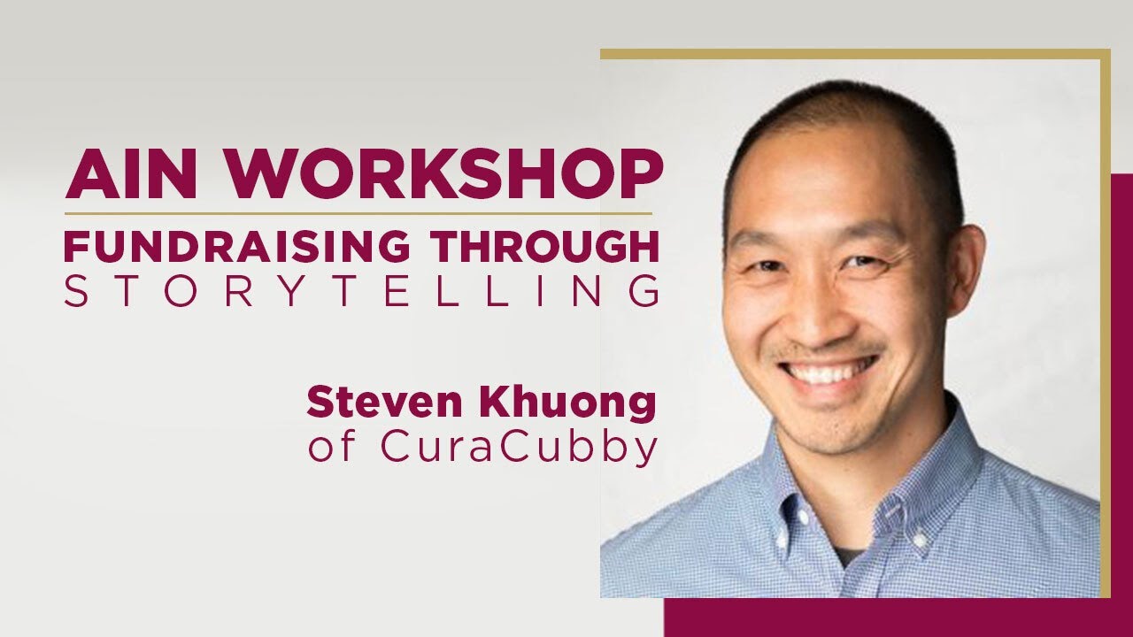 Successful Fundraising Through Powerful Storytelling with Steven Khuong ...