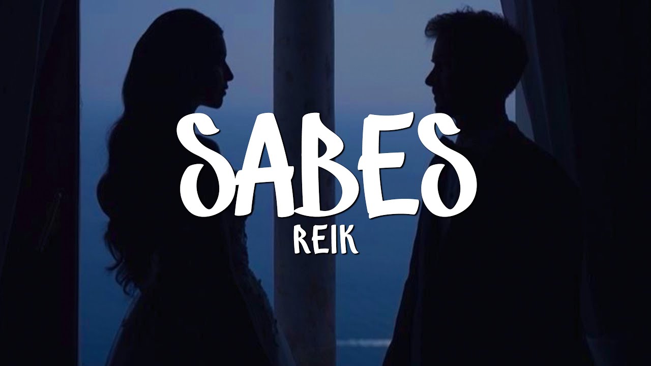 Reik - Sabes (LETRA) - YouTube
