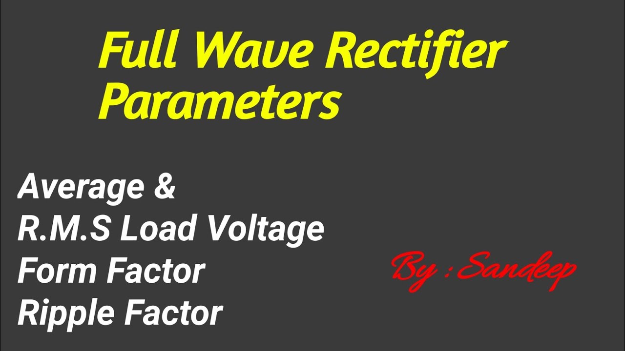 Parameters of Full wave Rectifier ||Avg&RMS load voltage,form&ripple ...
