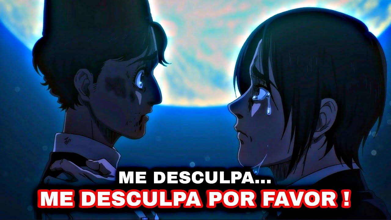 Eren ( Attack On Titan ) SAD EDIT - ME DESCULPA... ME DESCULPA POR ...