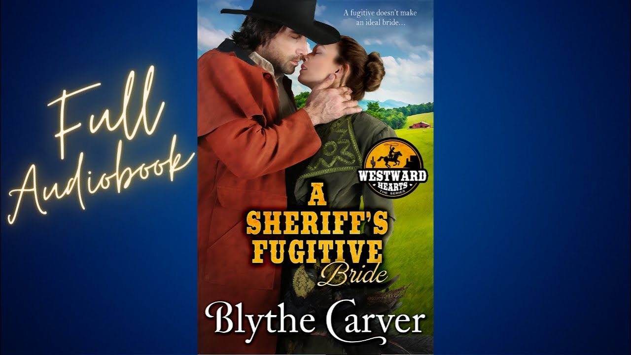 A Sheriff's Fugitive Bride: Westward Hearts Book 5 - YouTube