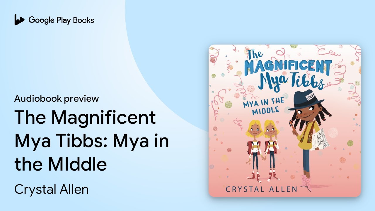 The Magnificent Mya Tibbs: Mya in the MIddle by Crystal Allen ...