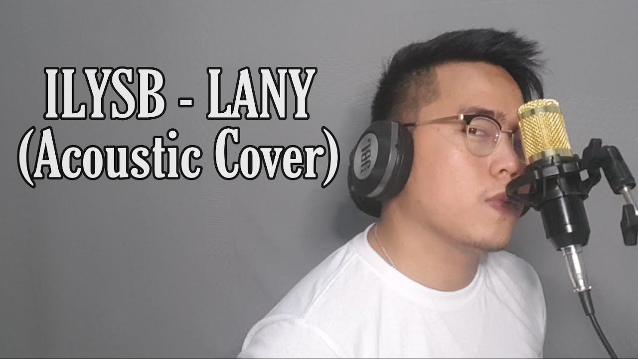 ILYSB by LANY - (Acoustic Slow Cover) - YouTube