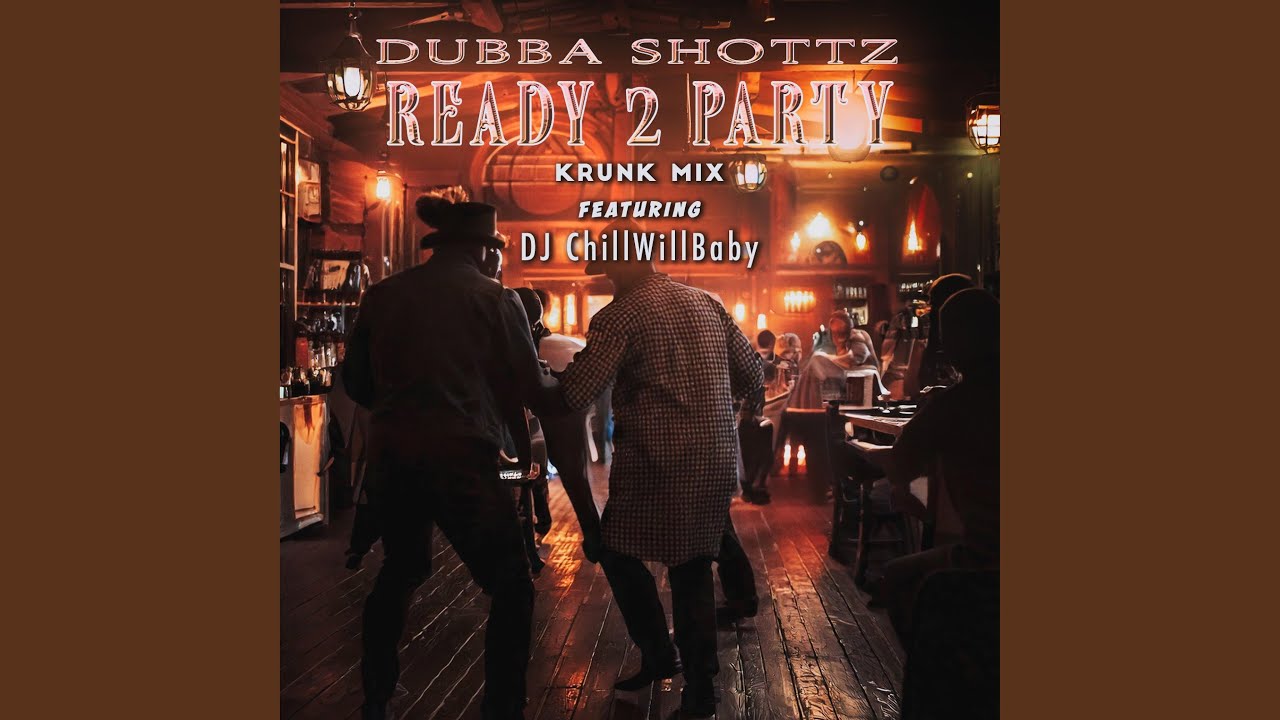 READY 2 PARTY KRUNK MIX (feat. DJ ChillWillBaby) - YouTube