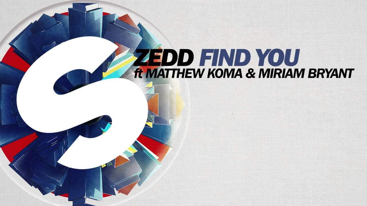 Zedd - Find You (Feat. Matthew Koma & Miriam Bryant) [Extended Mix ...