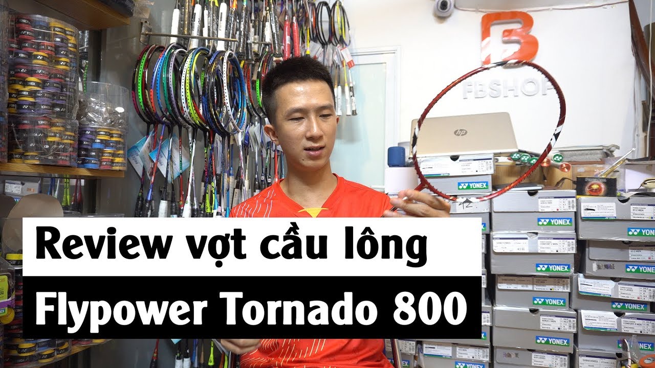 Review vợt cầu lông Flypower Tornado 800 [Fbshop.vn] - YouTube