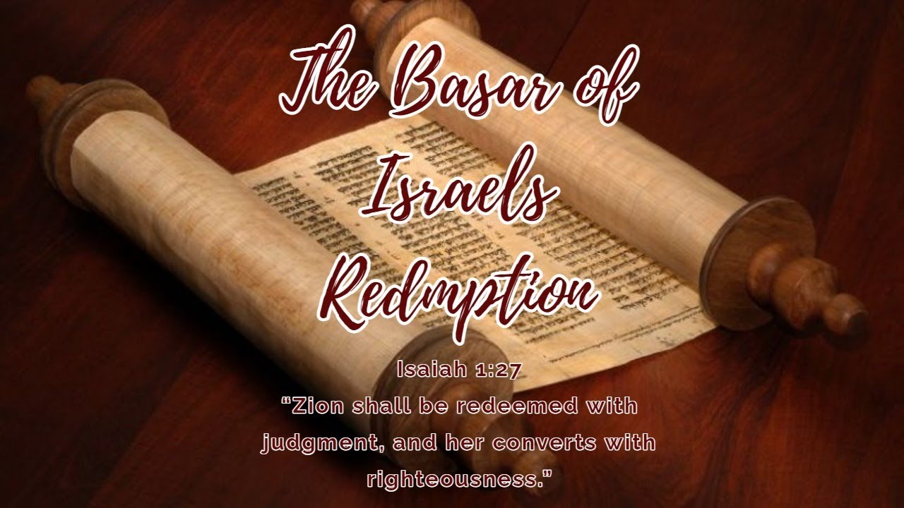 The Basar of Israels Redmption | Sabbath Class - YouTube