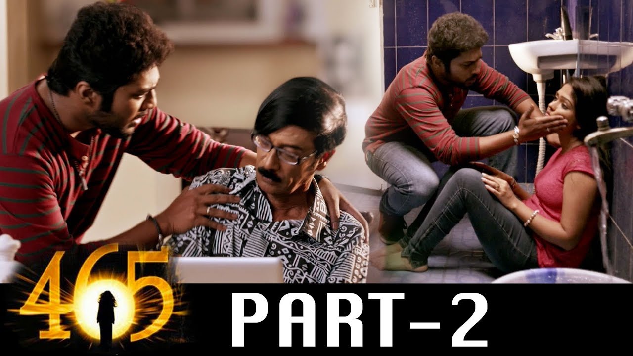 465 Telugu Full Movie Part 2 - Latest Telugu Movies - Karthik Raj ...