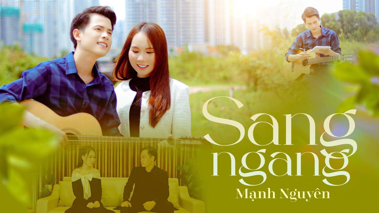 SANG NGANG (MV OFFICIAL) - CA SĨ MẠNH NGUYÊN (QUÁN QUÂN BOLERO) | NGỌT ...