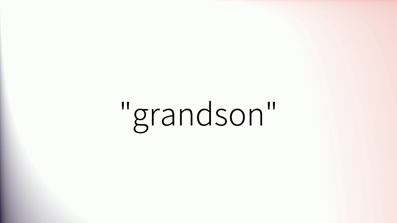 How To Pronounce Grandson British English YouTube how-to-pronounce-grandson-british-english-youtube
