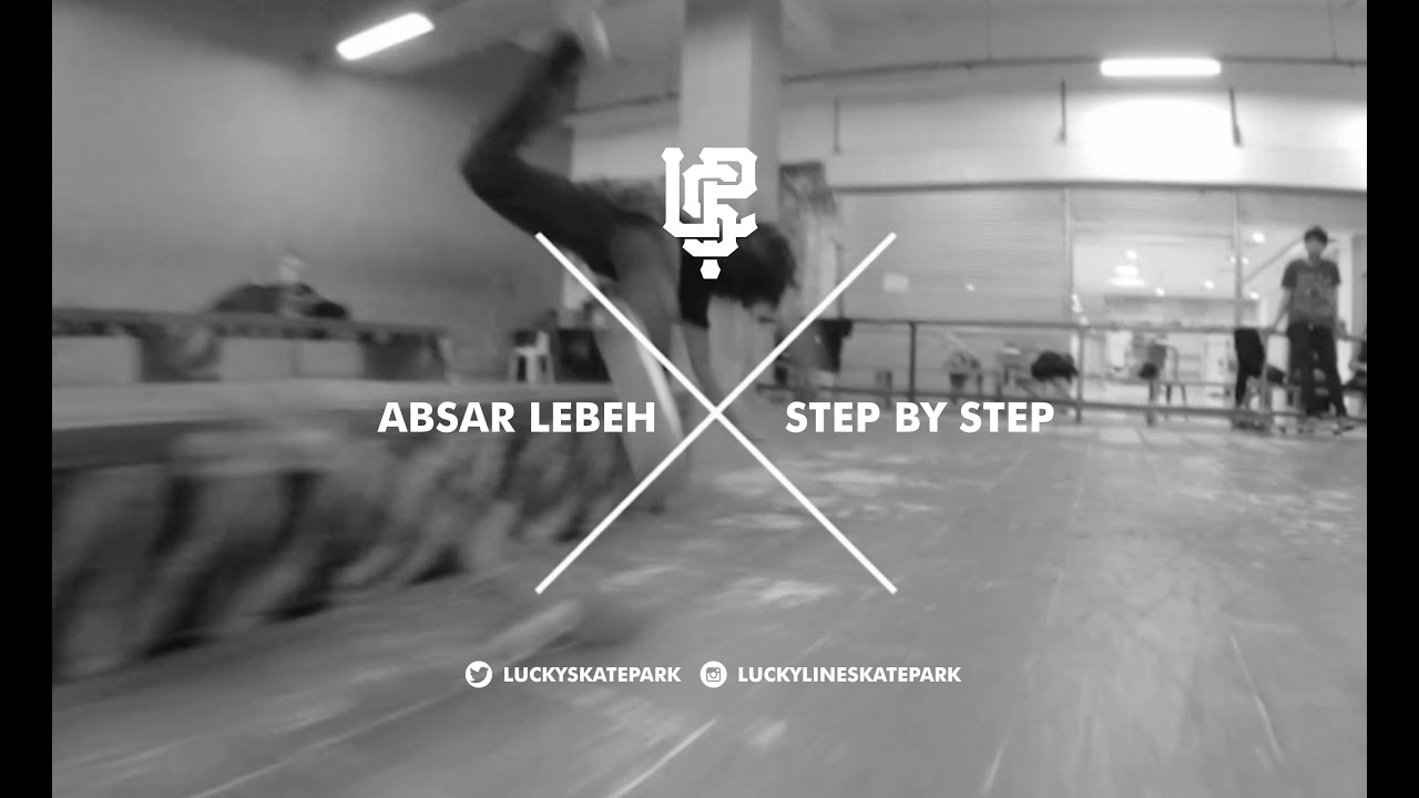 LUCKYLINE SKATEPARK - STEP BY STEP - ABSAR LEBEH - YouTube