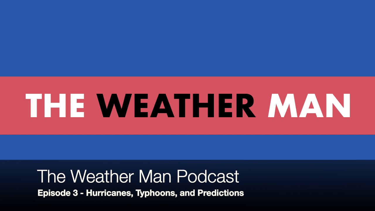 The Weather Man Podcast Episode 3 - YouTube