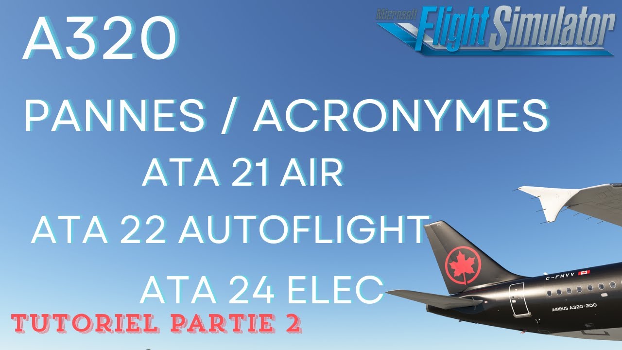 FS 2020 | FENIX A320 | ATA FAILURES | ECAM | FONCTIONS AVANCEES | TUTO ...