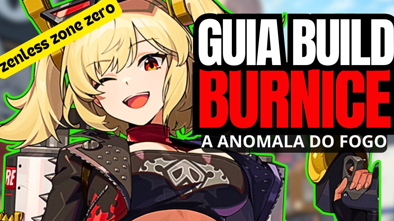 Guia Build Inicial Burnice, Zenless Zone Zero ZZZ, Discos, kit, Times e ...