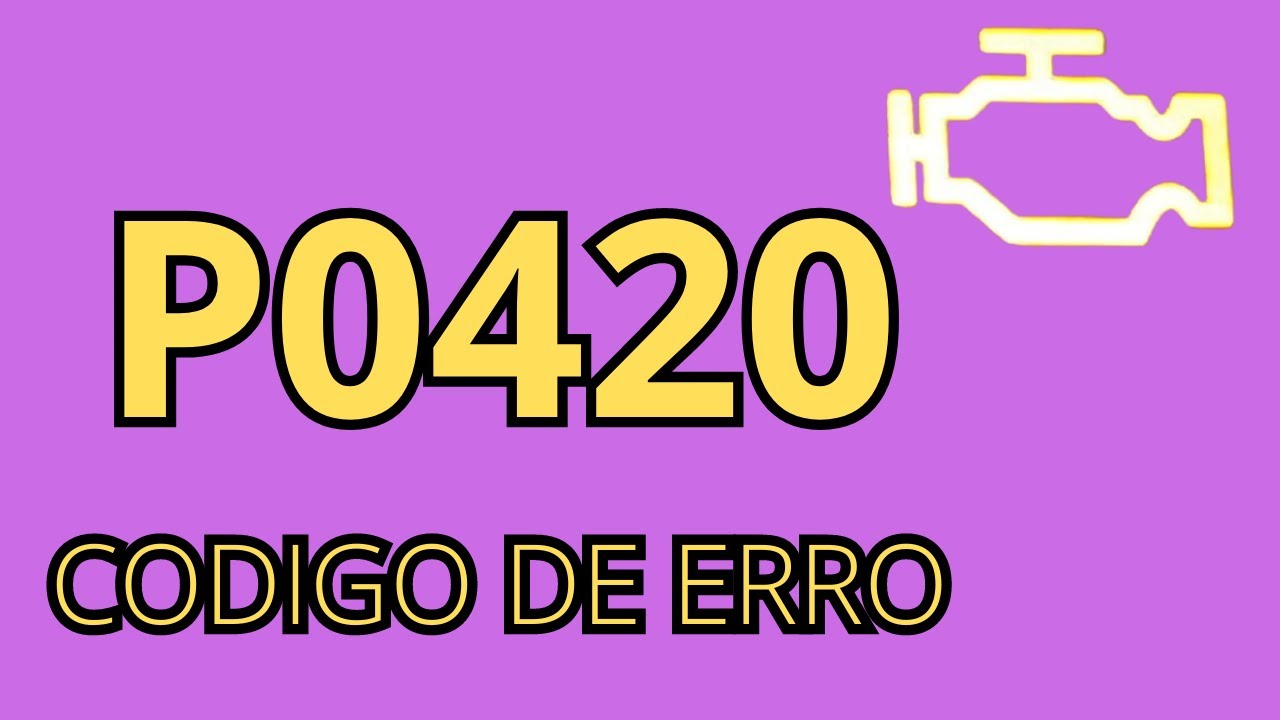 P0420 CODIGO DE ERRO YouTube p0420-codigo-de-erro-youtube