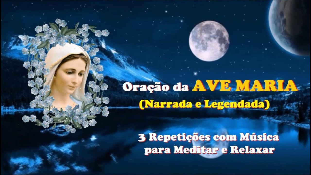 Ave Maria (Narrada e Legendada) - 3 repetições com Música para Relaxar ...