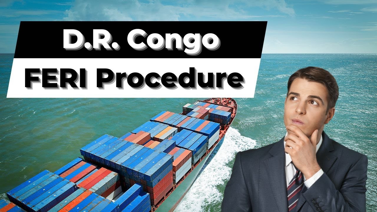 GETCTN DR Congo FERI procedure explained in 2 minutes. - YouTube