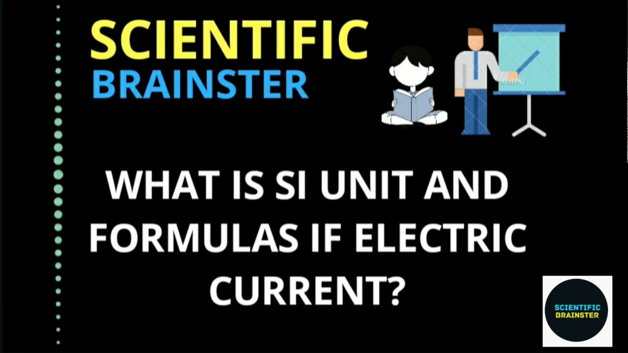 WHAT IS SI UNIT AND FORMULAS OF ELECTRIC CURRENT ? | ELECTRICITY | PART ...