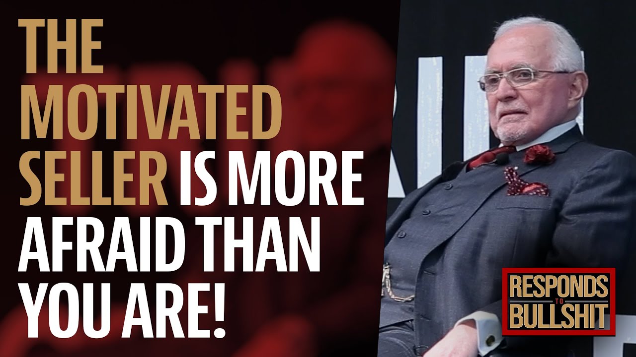 THE MOTIVATED SELLER IS MORE AFRAID THAN YOU ARE! | DAN RESPONDS TO ...