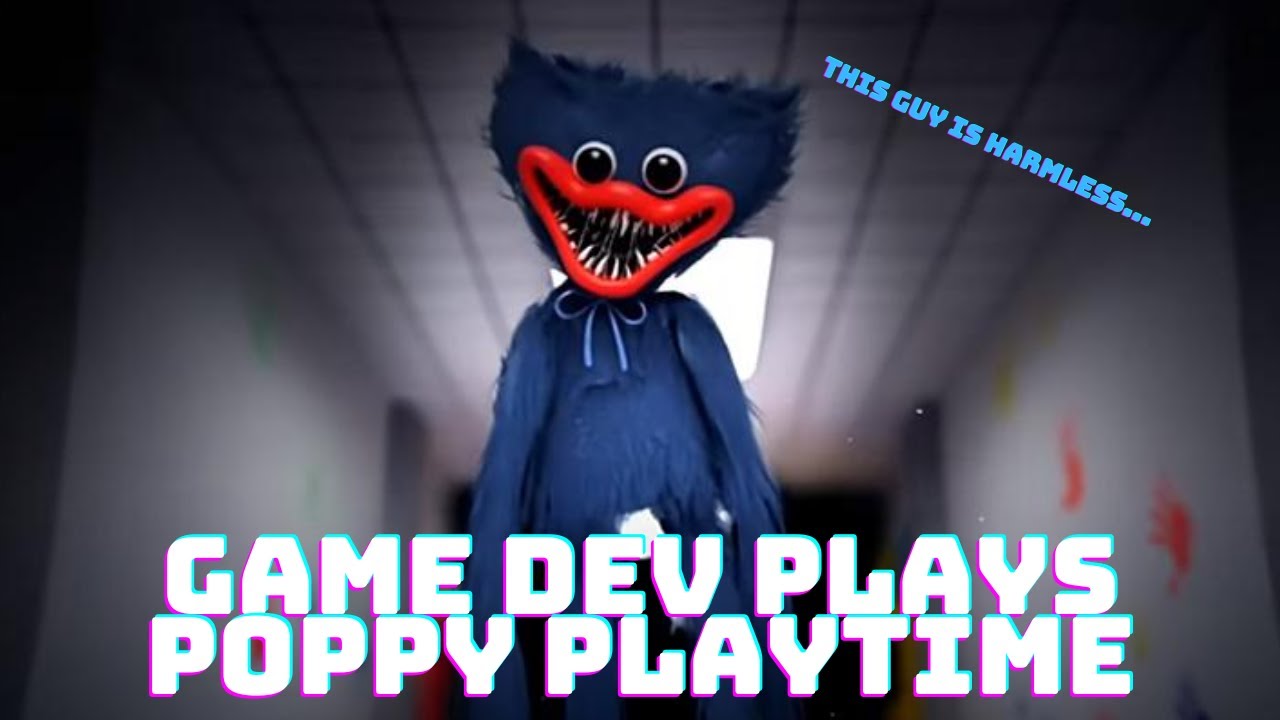 Game Dev Plays Poppy Playtime For The First Time... EVER - YouTube