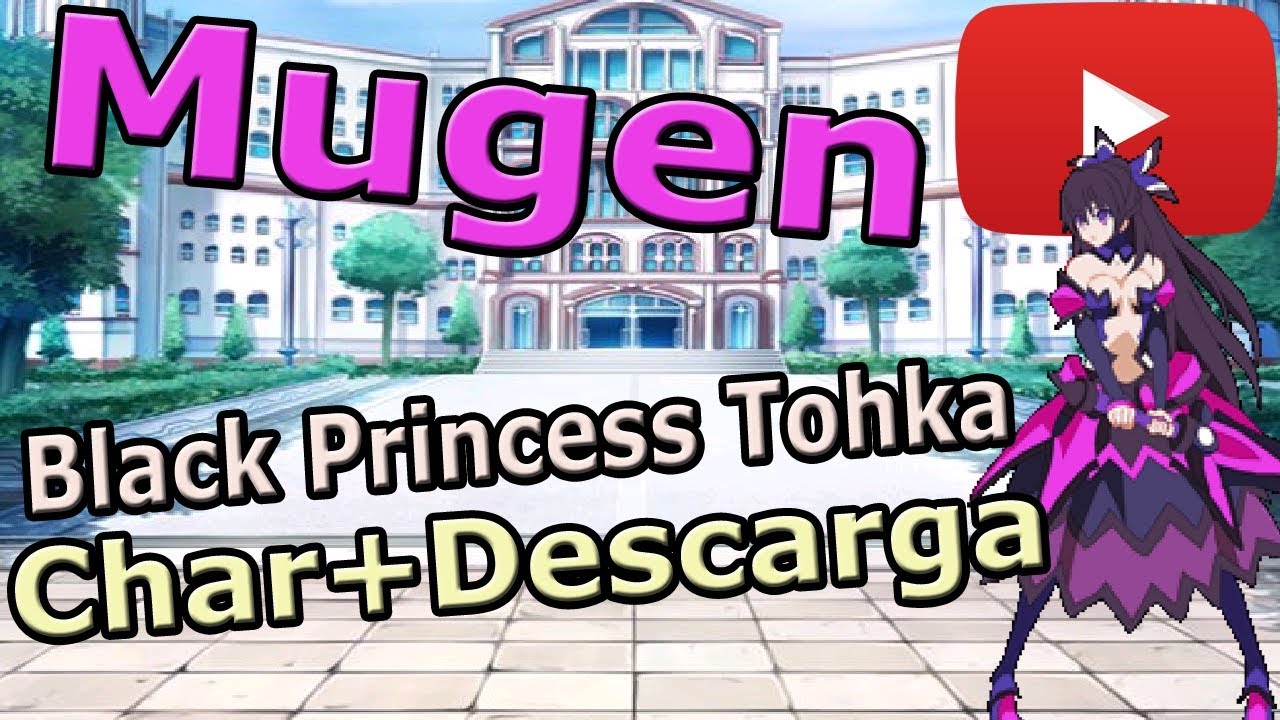 MUGEN- Black Princess Tohka char mas descarga - YouTube