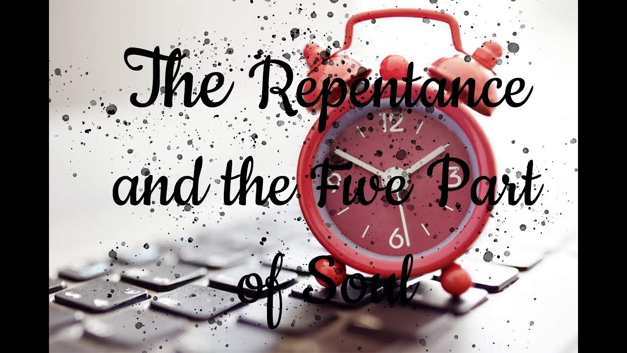 The Repentance and the Five Parts of Soul (09-27-20) - YouTube