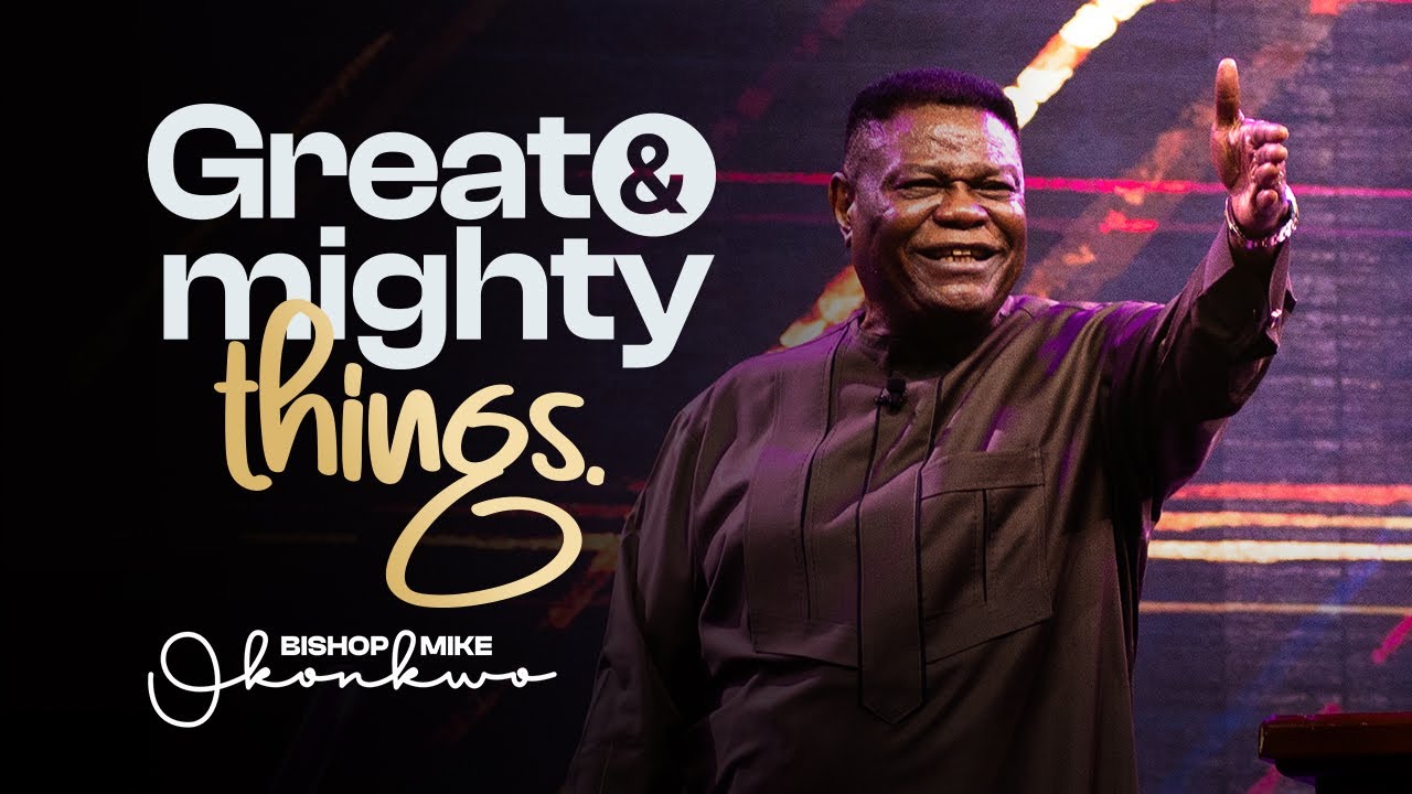 Great & Mighty Things | Bishop Mike Okonkwo | Sunday 03-03-2024 ...