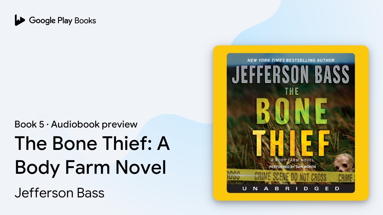 The Bone Thief: A Body Farm Novel Book 5 by Jefferson Bass · Audiobook ...