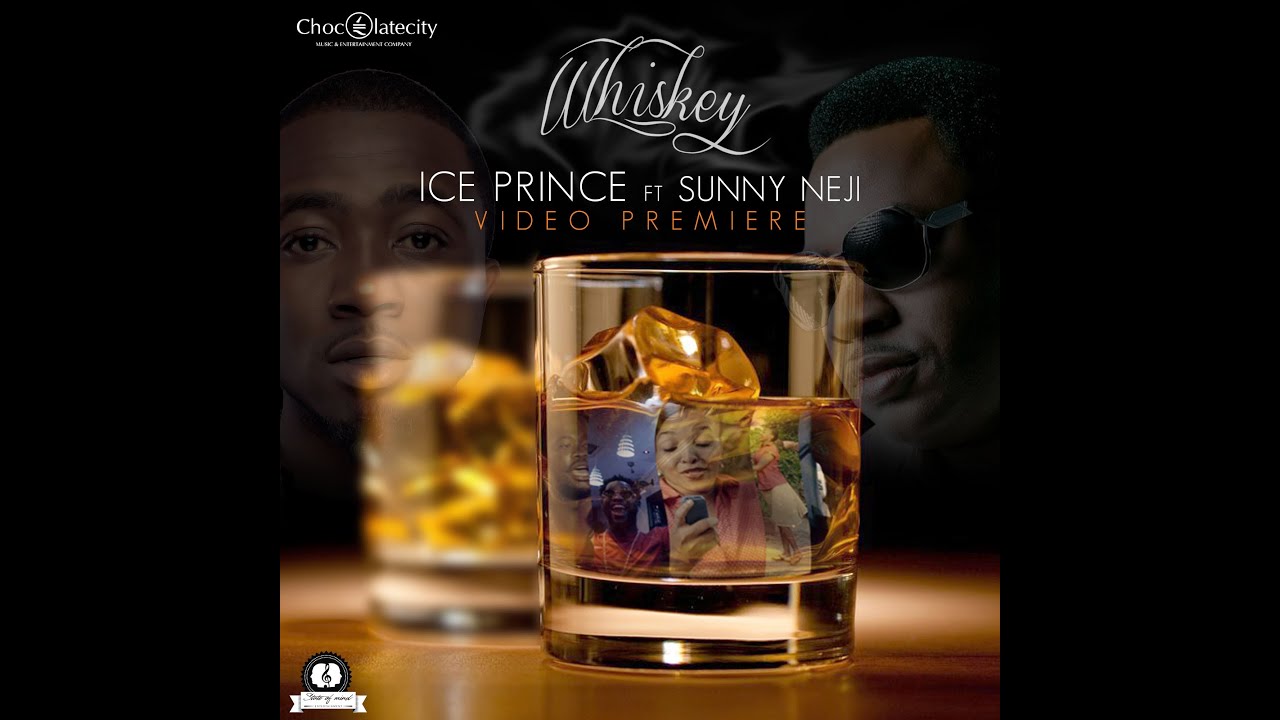 Ice Prince - Whiskey (ft. Sunny Neji) (Official Video) - YouTube
