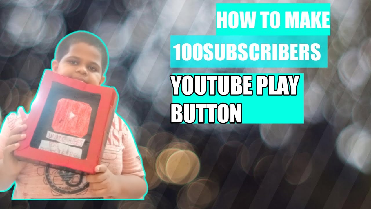 HOW TO MAKE 100 SUBSCRIBERS PLAY BUTTON EASY l YOUTUBE PLAY BUTTON l ...